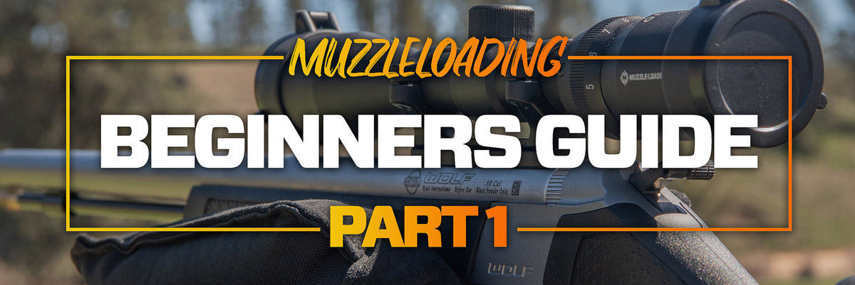 Beginners Guide To Muzzleloader Hunting | Part 1 | Muzzle-Loaders.com