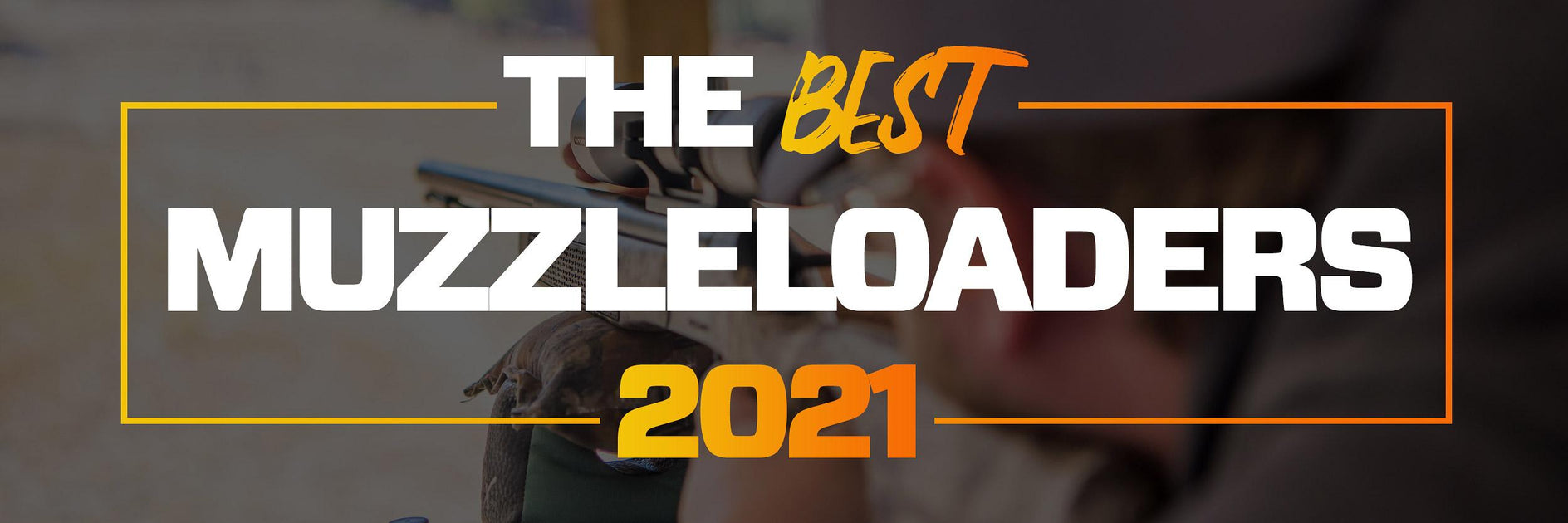 Best Muzzleloaders for 2021 | Muzzle-Loaders.com