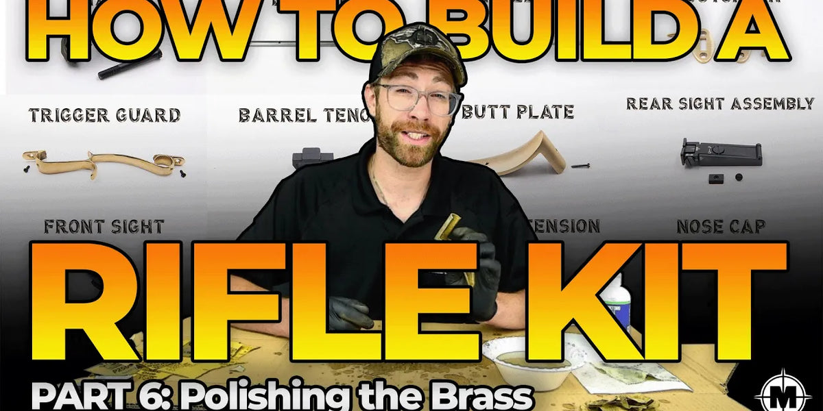 How to Build a Muzzleloader Rifle Kit | Part 6 | Polishing the Brass ...